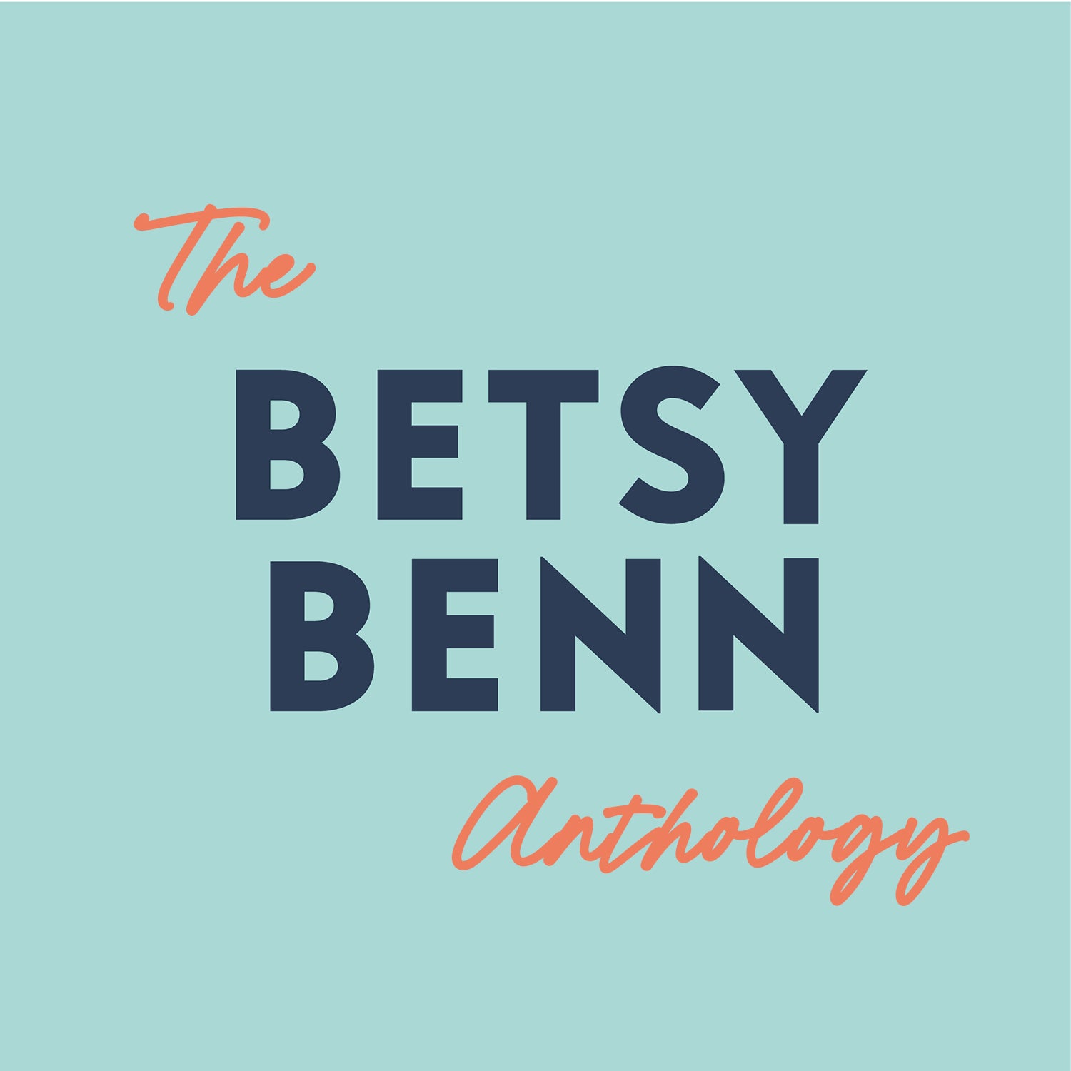 Anthology 02 - 6th August – Betsy Benn